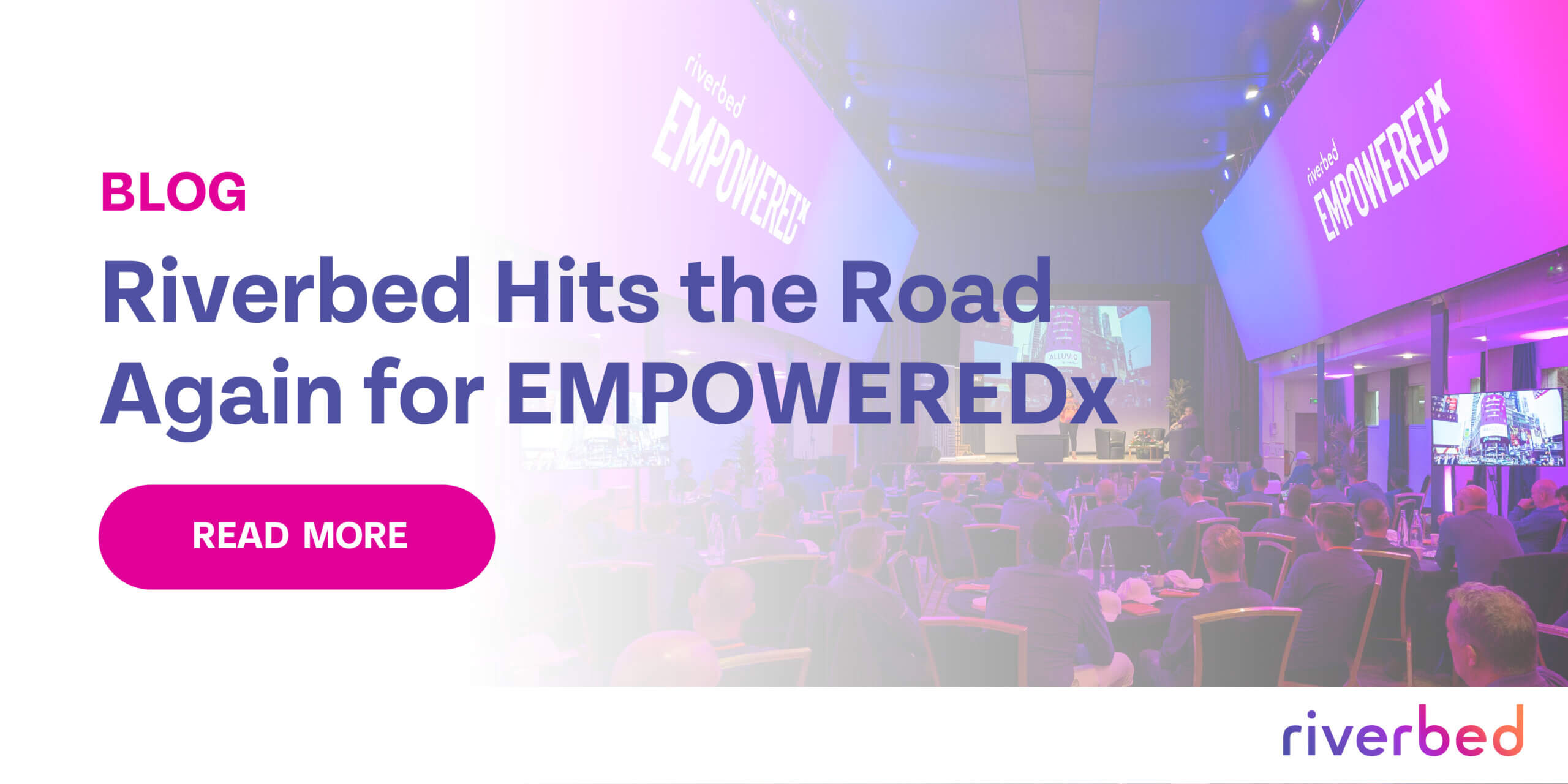 Riverbed Hits the Road Again for EMPOWEREDx | Riverbed Blog