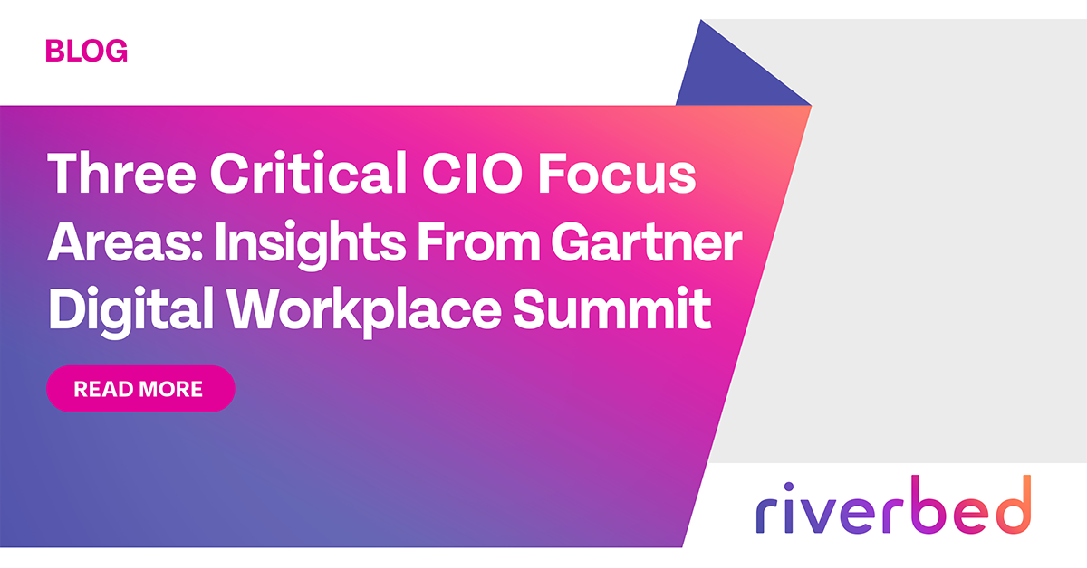 Three Critical CIO Focus Areas: Insights From Gartner Digital Workplace ...