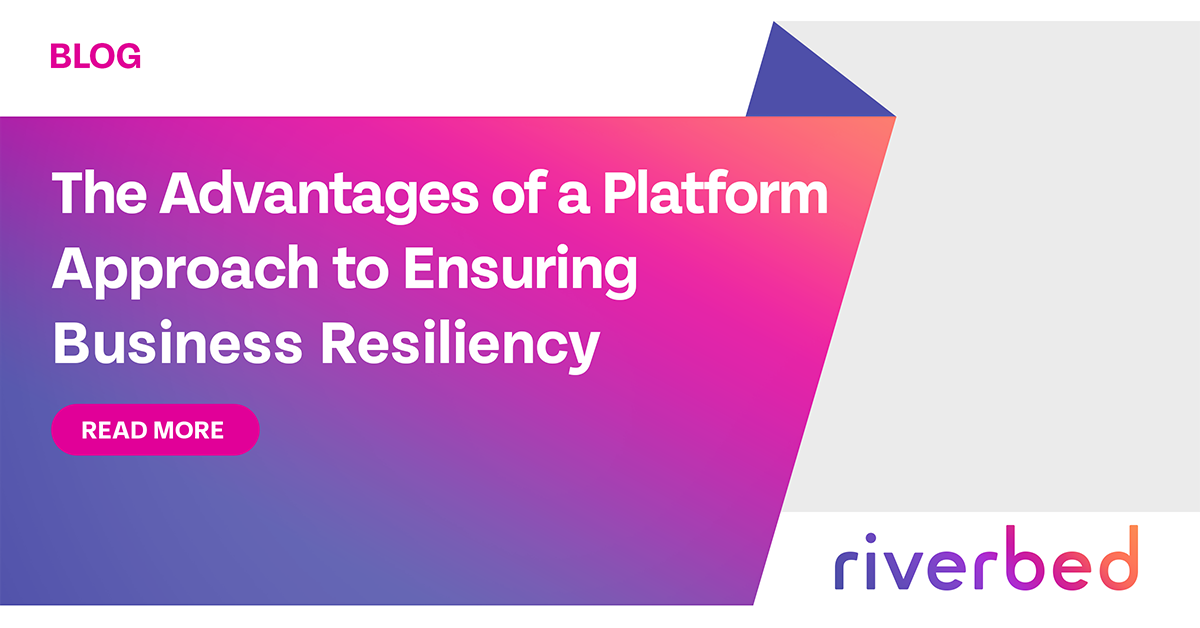 The Advantages of a Platform Approach to Ensuring Business Resiliency ...