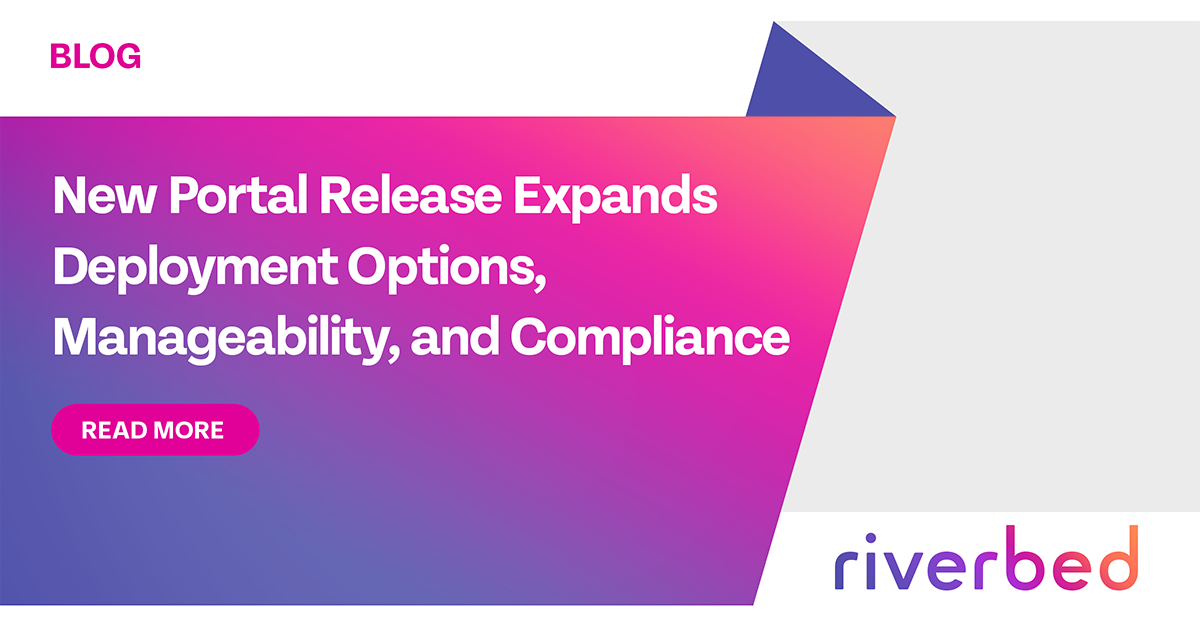 New Portal Release Expands Deployment Options, Manageability, and Compliance | Riverbed
