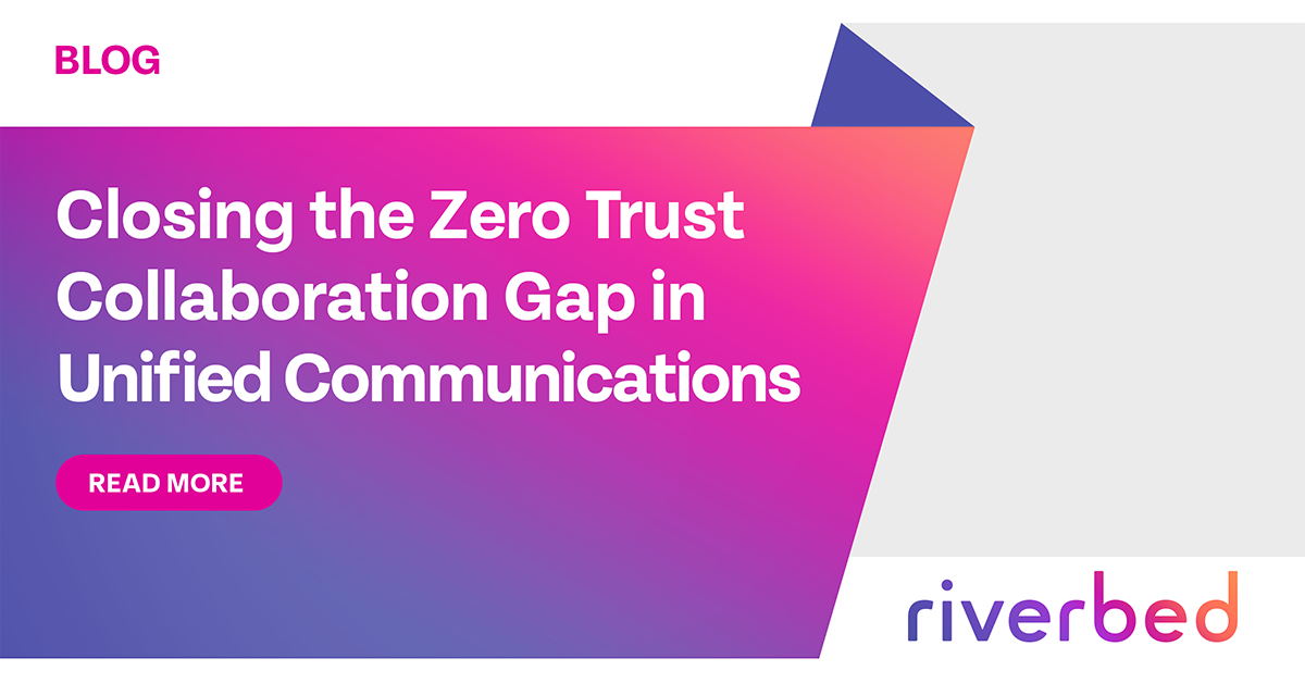 Closing the Zero Trust Collaboration Gap in Unified Communications ...