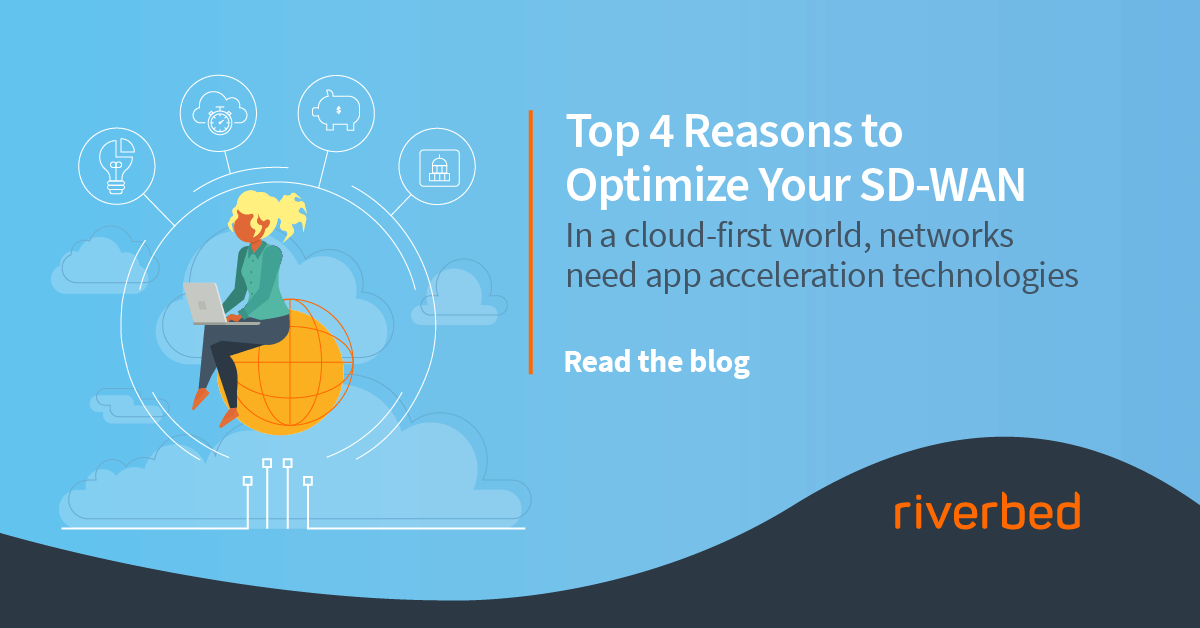SD-WAN Together with WAN Optimization - 4 Reasons Why | Riverbed